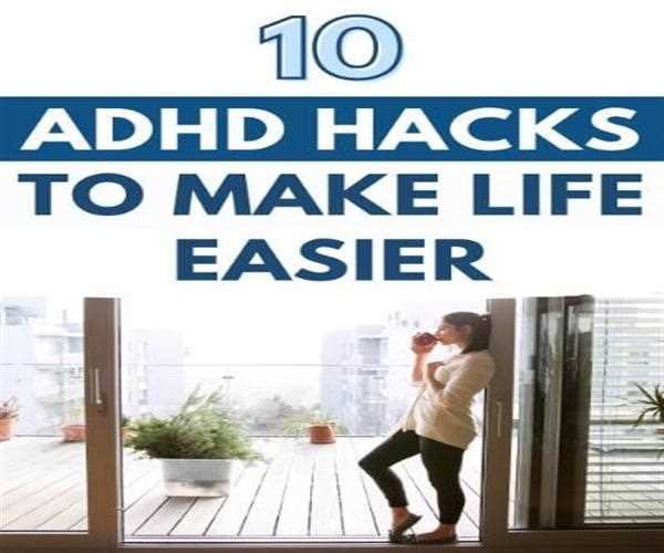 Top 10 ADHD Hacks to make life easier – MindStick YourViews