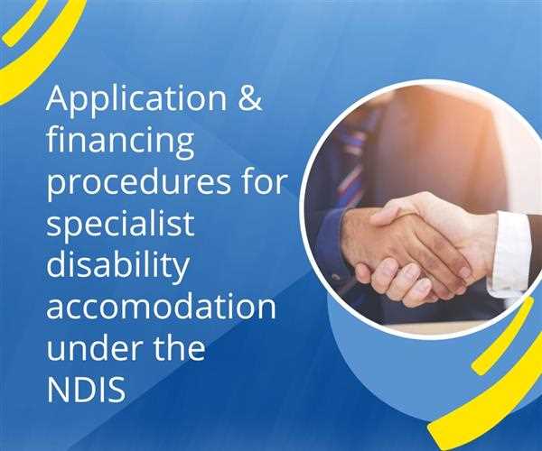 Application & financing procedures for specialist disability ...